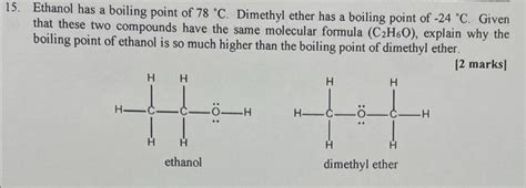 Solved 5 Ethanol Has A Boiling Point Of 78∘c Dimethyl