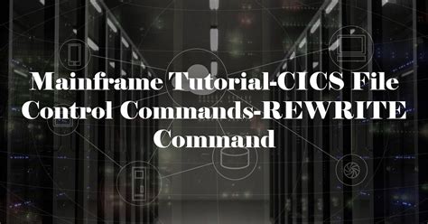 Mainframe Tutorial Cics File Control Commands Rewrite Command