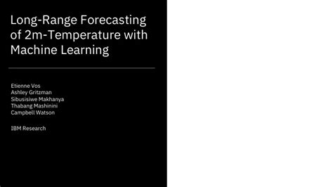 [ppt] Long Range Forecasting Of 2m Temperature With Machine Learning