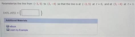 solved parameterize the line from −3 5 to 3 −4 so that