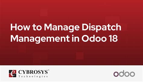 How To Manage Dispatch Management In Odoo 18