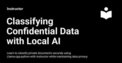 Classifying Confidential Data With Local Ai Models Instructor