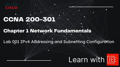 Ccna 200 301 Chapter 1 Network Fundamentals Lab 001 Ipv4 Addressing And Subnetting Configuration