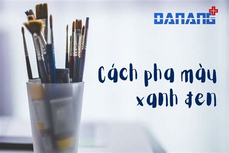 Cách phối màu công thức pha màu xanh đen đẹp hoàn hảo cho thiết kế của bạn