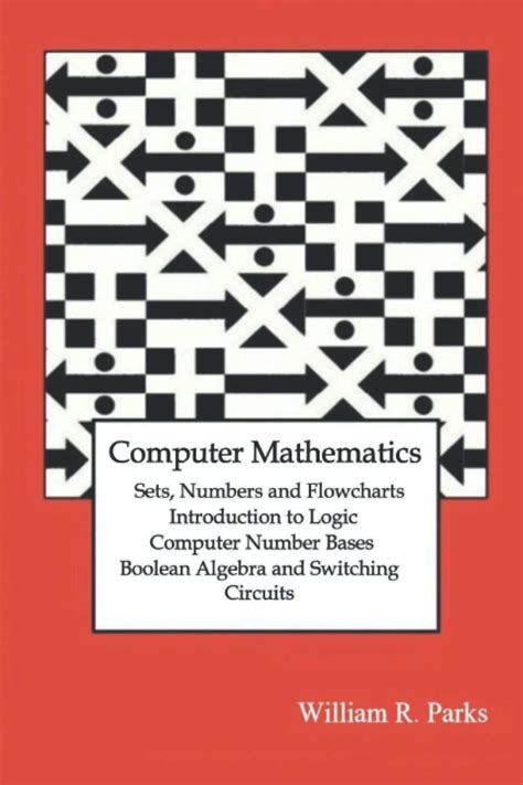 Computer Mathematics Sets Numbers And Flowcharts Introduction To Logic