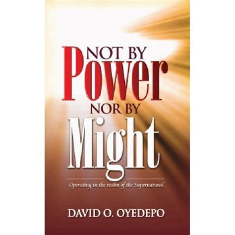 Not By Power Nor By Might Bishop David Oyedepo David Oyedepo