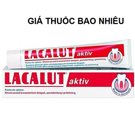 Thuốc lacalut aktiv 75ml là thuốc gì? có tác dụng gì? giá bao nhiêu tiền?