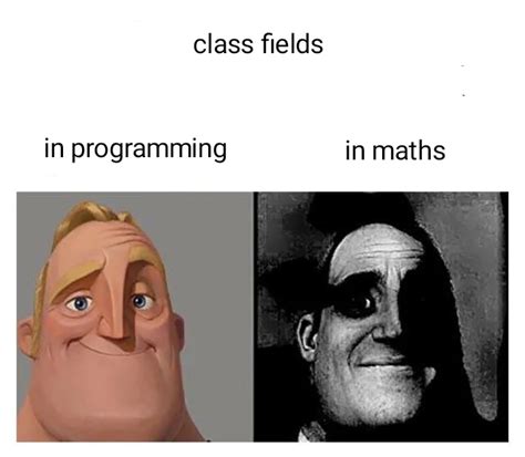 DontGoogleClassFieldTheory R ProgrammerHumor