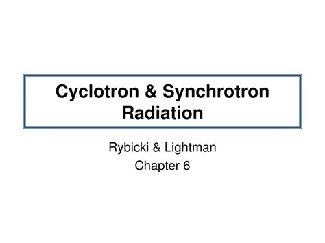 Ppt Cyclotron And Synchrotron Radiation Powerpoint Presentation Id 1598445