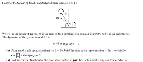 solved consider the following fixed inverted pendulum