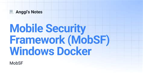 Mobile Security Framework Mobsf Windows Docker Anggis Notes