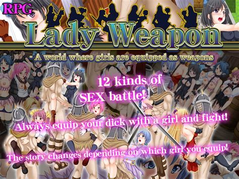 Lady Weapon A World Where Girls Are Equipped As Weapons Hentai Doujinshi Manga And Game Of