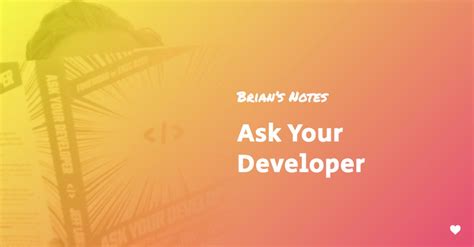 ask your developer — book summary and top ideas — brian s notes