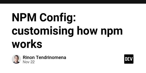NPM Config Customising How Npm Works DEV Community