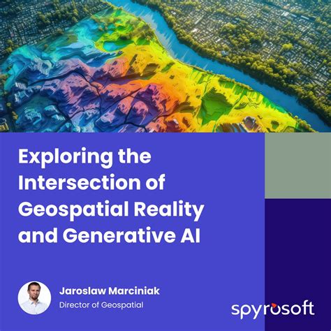 Spyrosoft On Linkedin Geospatial Ai Generativeai Geospatialtechnology