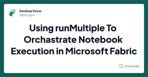 Using Runmultiple To Orchastrate Notebook Execution In Microsoft Fabric