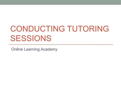 Conducting tutoring sessions | PPT | Educational Assessment | Education