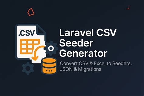Csv To Laravel Seeders And Migrations Generator Convert Csvxlsx To