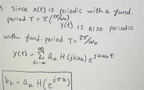 solved fourier series t a periodic input signal x t with