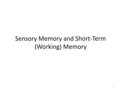 Ppt Sensory Memory And Short Term Working Memory Powerpoint
