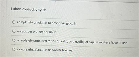 Solved Labor Productivity Iscompletely Unrelated To
