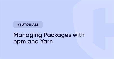 Adding And Removing Packages With Npm And Yarn Hostman Inc