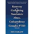 Amazon.com: Recovery from Gaslighting & Narcissistic Abuse, Codependency & Complex PTSD (3 in 1 ...