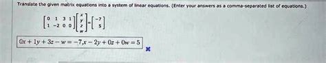 SOLVED Please Solve Translate The Given Matrix Equations Into A System Of Linear Equations