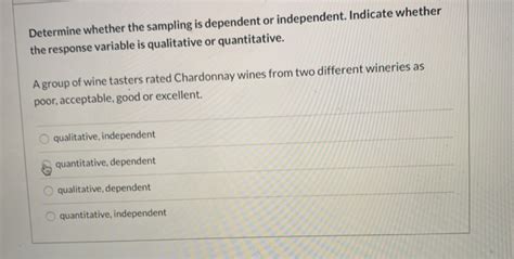 solved determine whether the sampling is dependent or
