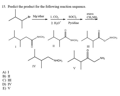 Solved 15 Predict The Product For The Following Reaction Sequence