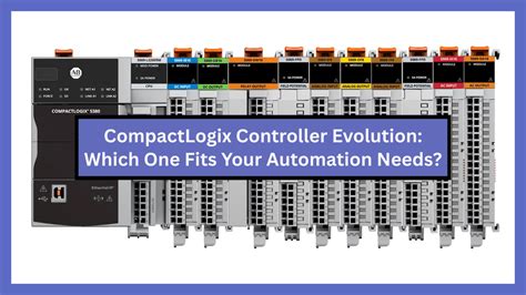 Compactlogix Controller Evolution Which One Fits Your Automation Need