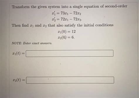 Solved Transform The Given System Into A Single Equation Of