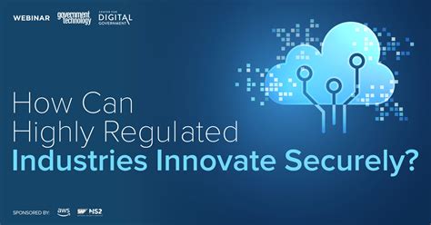 How Can Highly Regulated Industries Innovate Securely