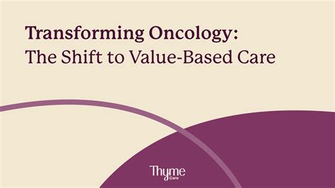 Transforming Oncology The Shift To Value Based Care