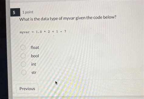 Solved 1 Point What Is The Data Type Of Myvar Given The Code