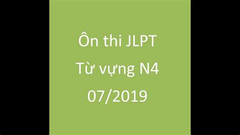 [nghe Là đỗ Jlpt N4] Ôn Tập Từ Vựng N4 3 Youtube
