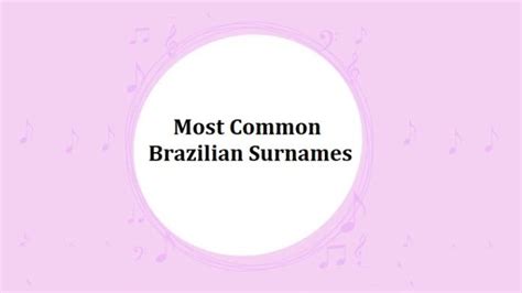Popular Brazilian Last Names Lists Of Most Common Surnames In South