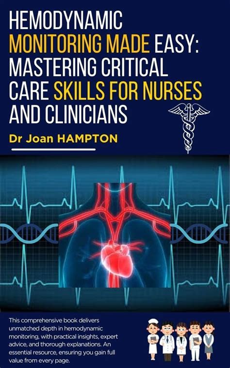 Hemodynamic Monitoring Made Easy Mastering Critical Care Skills For Nurses And