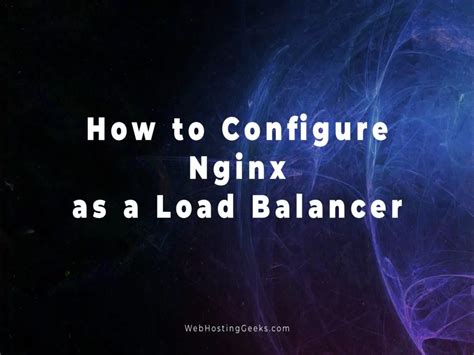 how to configure nginx as a load balancer linux tutorials for beginners