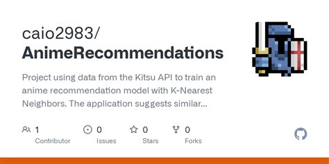 Github Caio2983 Animerecommendations Project Using Data From The Kitsu Api To Train An Anime