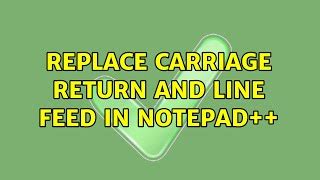 How To Replace Carriage Return And Line Feed In Notepad Liv4it Mp3 Mp4 Download Clip Africa Com