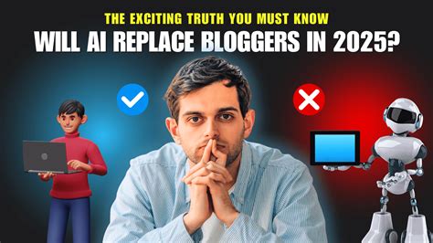 Will Ai Replace Bloggers In 2025 The Exciting Truth You Need To Know