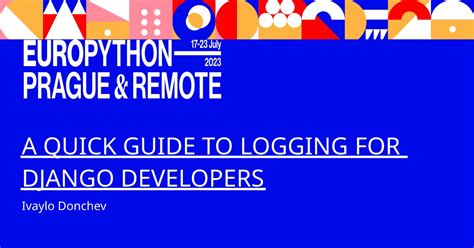 Europython On Linkedin A Quick Guide To Logging For Django Developers