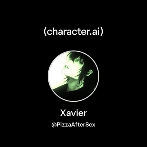 Xavier Pizzaaftersex Character Ai Ai Chat Reimagined Your Words Your World
