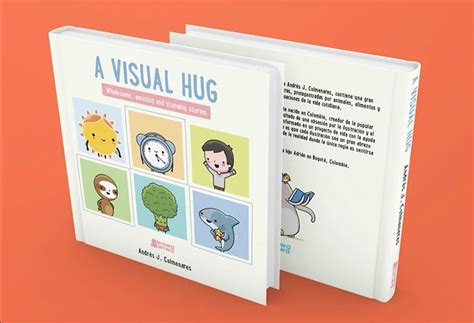 A Visual Hug By Andrés J Colmenares Goodreads