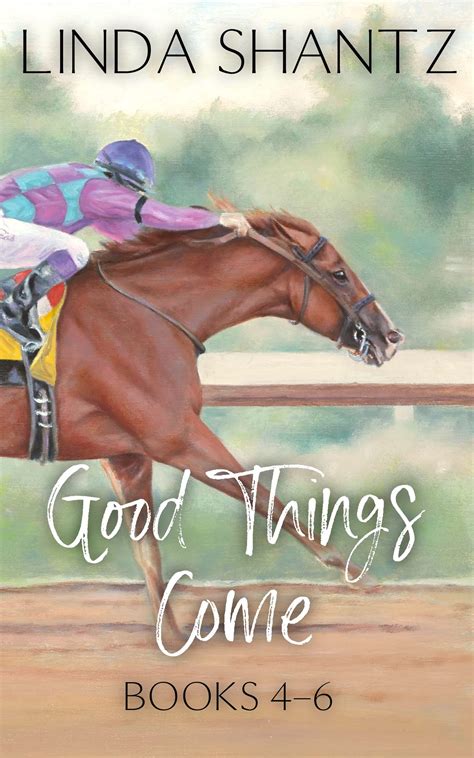 good things come series books 4 6 by linda shantz goodreads