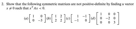 Solved Show That The Following Symmetric Matrices Are Not Chegg