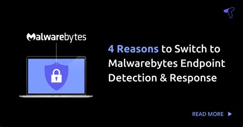 4 reasons to switch to malwarebytes endpoint detection and response techvar