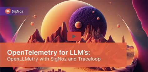 Opentelemetry For Ai Openllmetry With Signoz And Traceloop Signoz