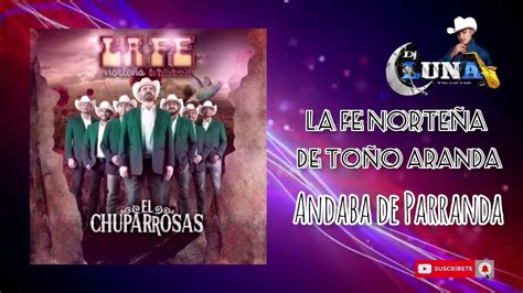 La Fe Norteña de Toño Aranda - Andaba de Parranda (2022) - YouTube